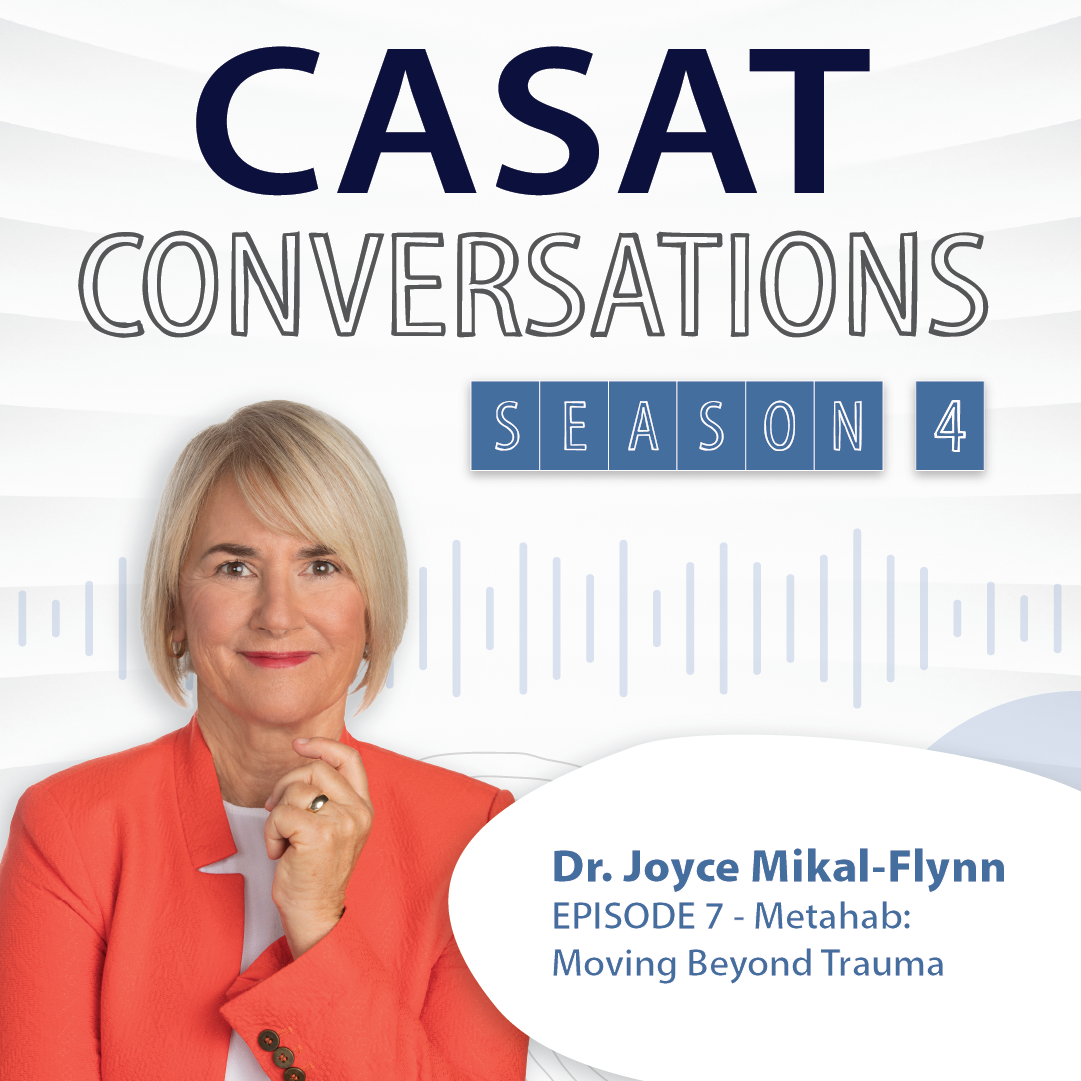 S4 E7: Metahab: Moving Beyond Trauma - CASAT OnDemand